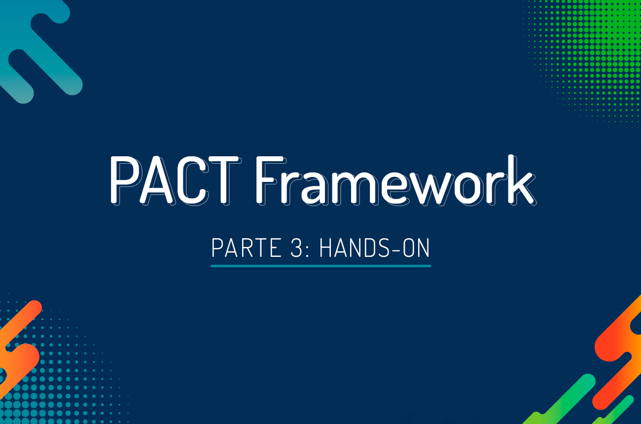 Testes de Contratos com PACT Framework #3 - Hands-on | Zup Innovation