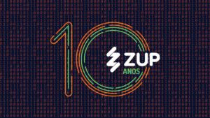 História da Zup: Criando tecnologia há uma década | Zup
